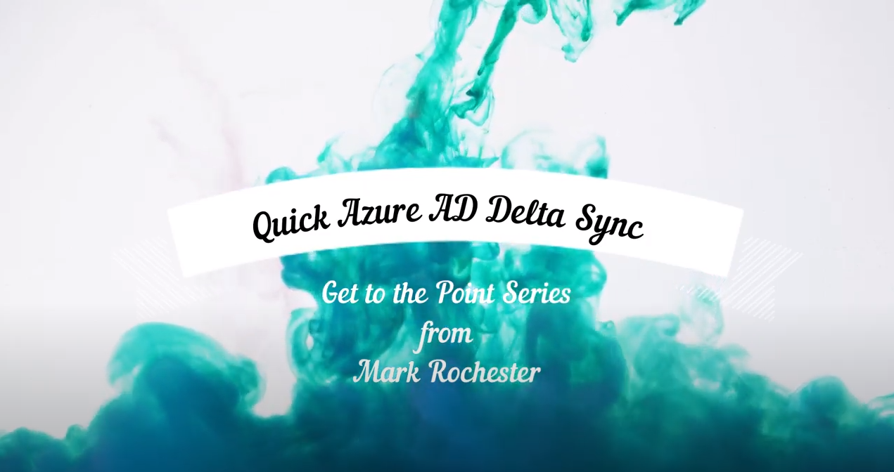 Quick Azure AD Delta Sync - The Cloud Geezer